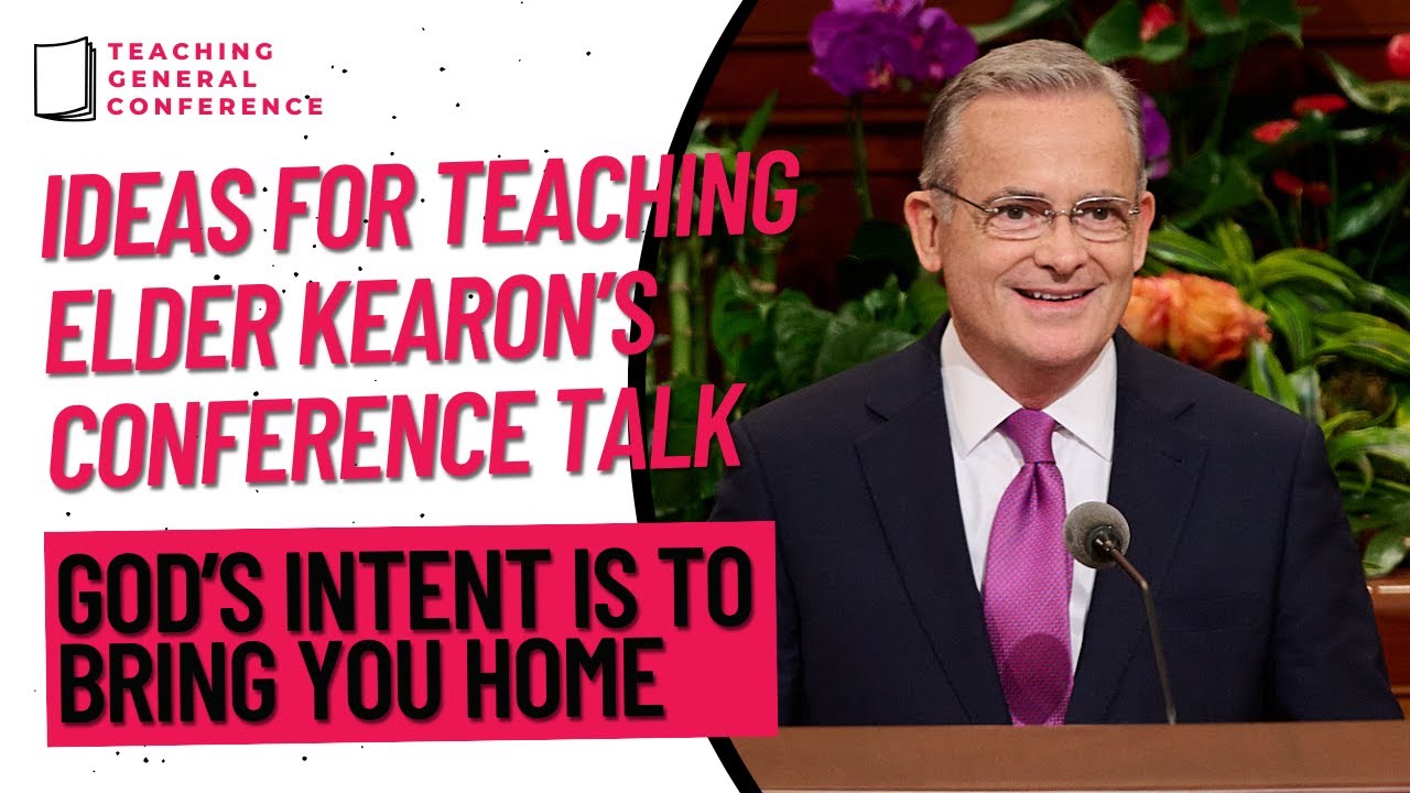 Ideas for Teaching Elder Kearon's Conference Talk - God's Intent is to ...