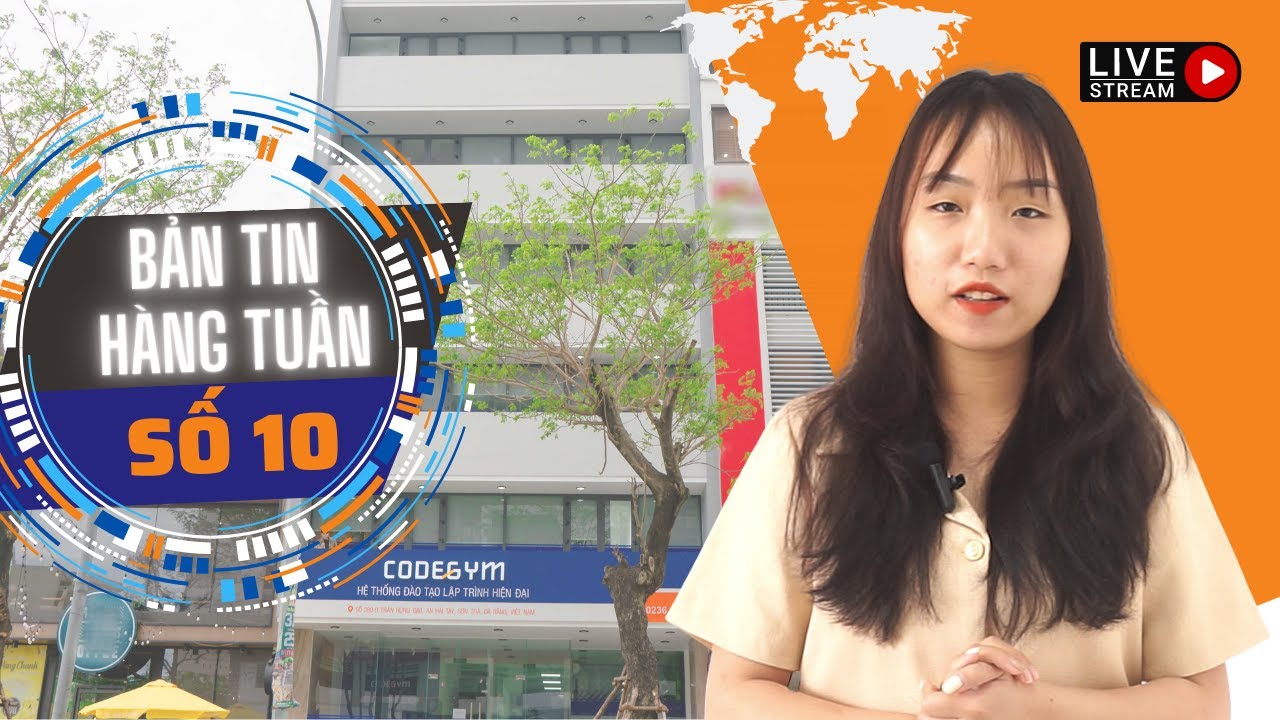 Bản Tin Hàng Tuần Số 10 Bứt Phá Trong Tháng 3 Cùng Các Hoạt động SiÊu BỔ Ích Tại Codegym Đà