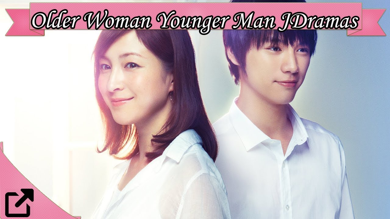 Top Older Woman Younger Man Japanese Dramas 2018 Youtube