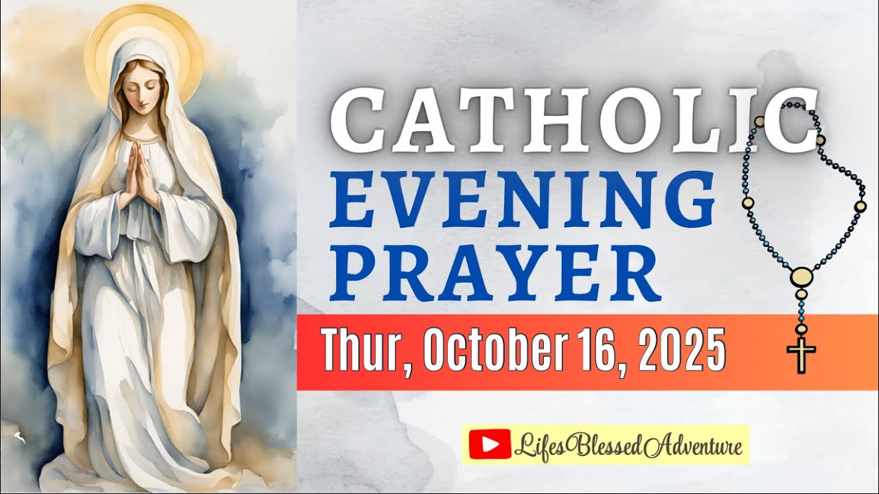 🙏 THURSDAY Catholic Evening Prayer 🌙 October 16, 2025 💖 Resting in ...