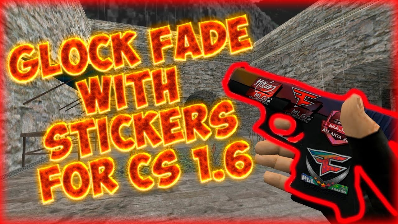 Модель HD Glock «Fade» с наклейками для CS 1.6 - YouTube