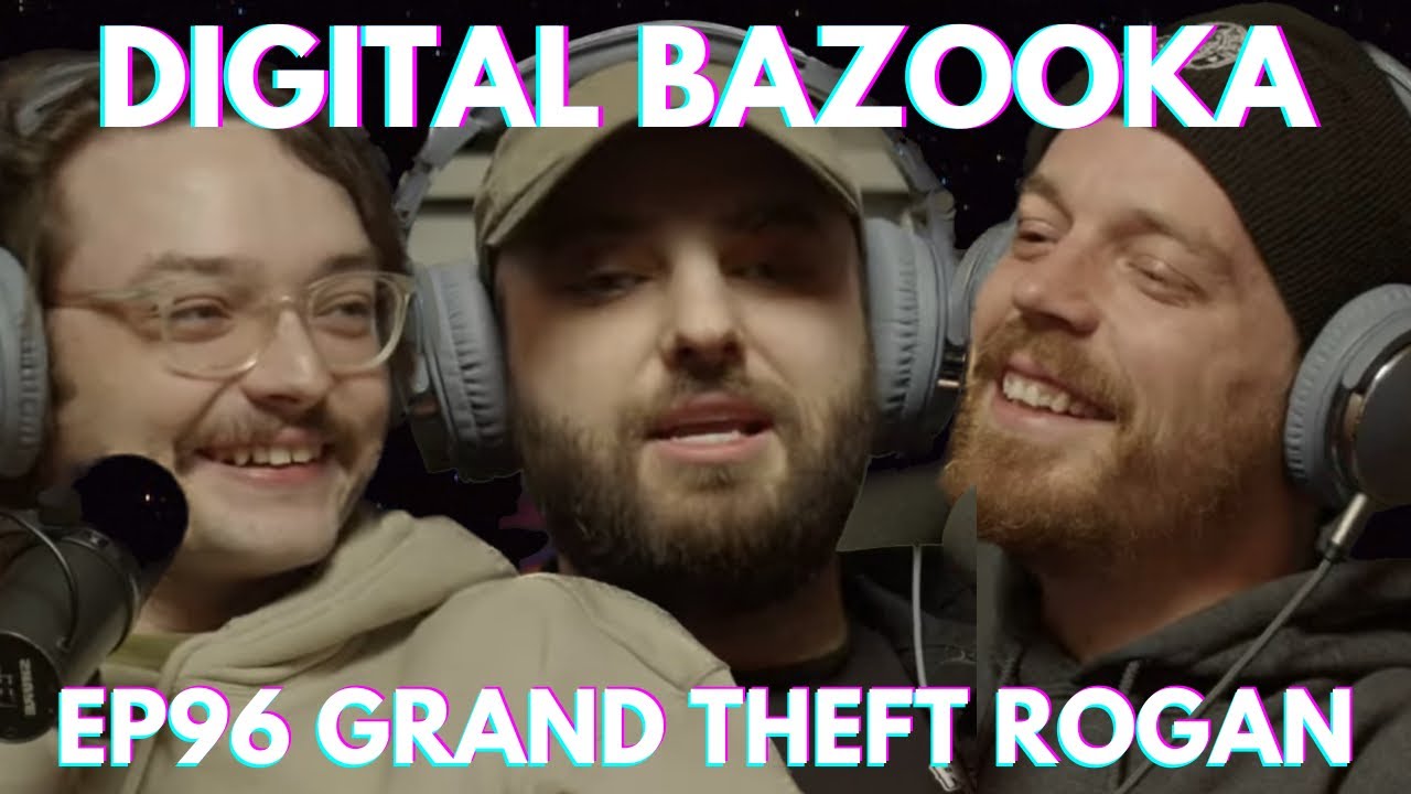 Digital Bazooka Ep 96 Grand Theft Rogan w/ Rob Crews - YouTube