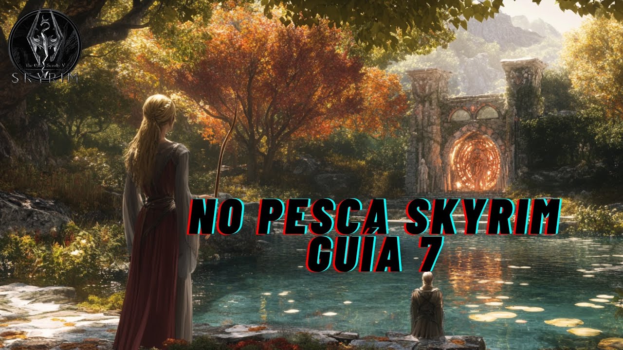 Skyrim Tutorial de Pesca 🎣 - Santuario del Brillo de los Antiguos y ...