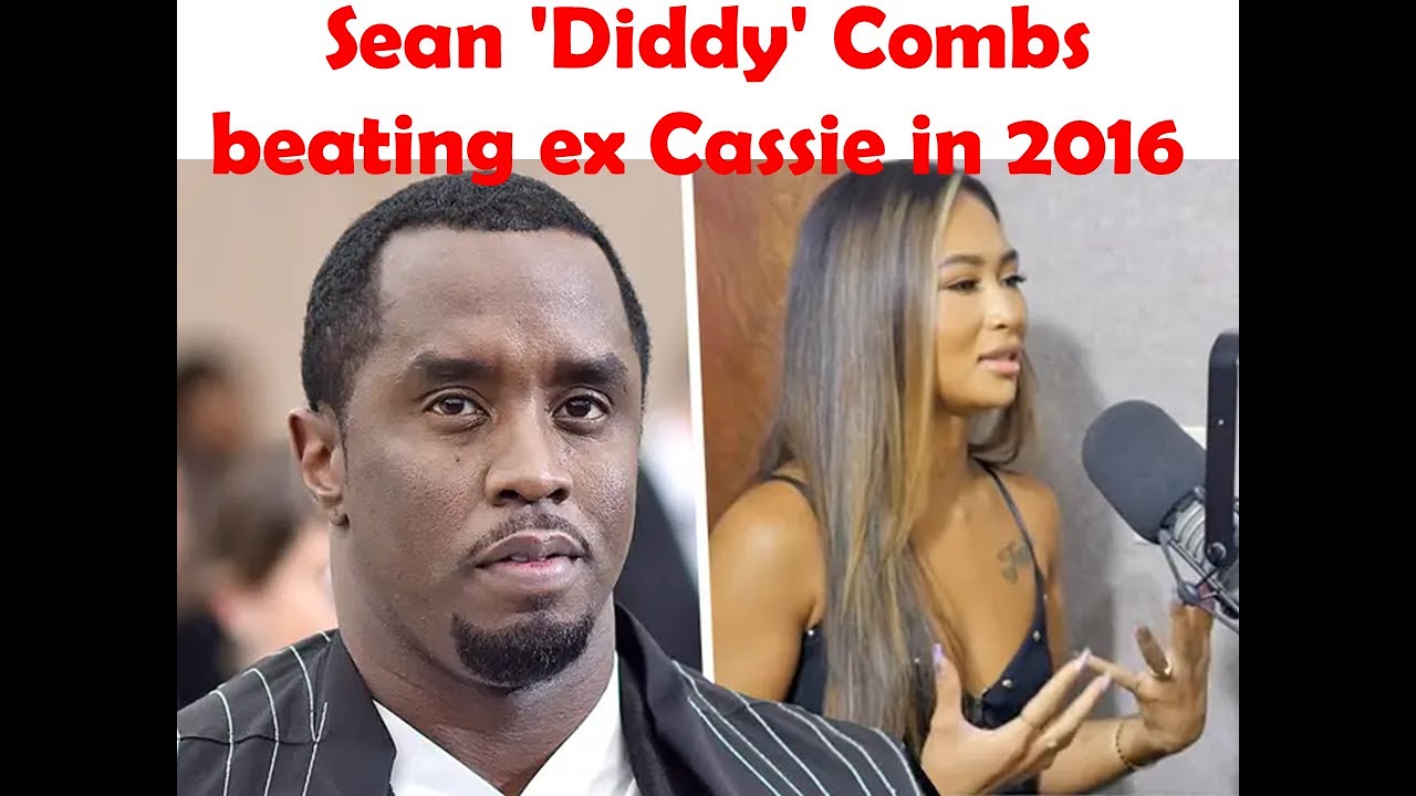 Sean 'Diddy' beating ex girlfriend in 2016 - YouTube