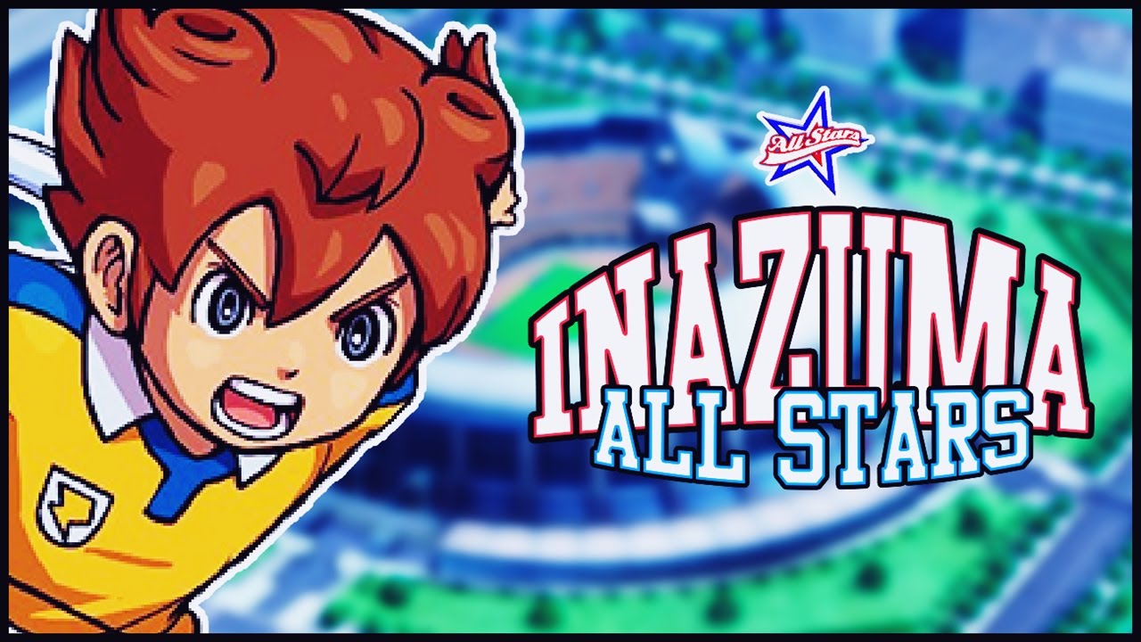 INAZUMA ELEVEN ALL STAR - YouTube