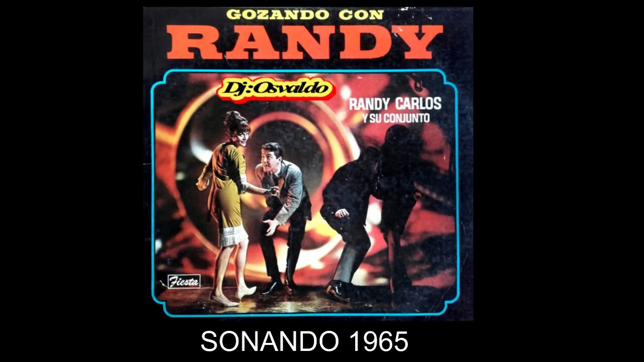 SONANDO - RANDY CARLOS 1965 ALBUM GOZANDO CON RANDY - YouTube