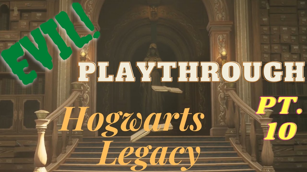 Hogwarts Legacy, Evil Playthrough Ep. 10 - YouTube