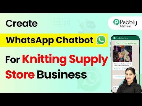How to Create a WhatsApp Chatbot for Your Knitting Supply Store Business