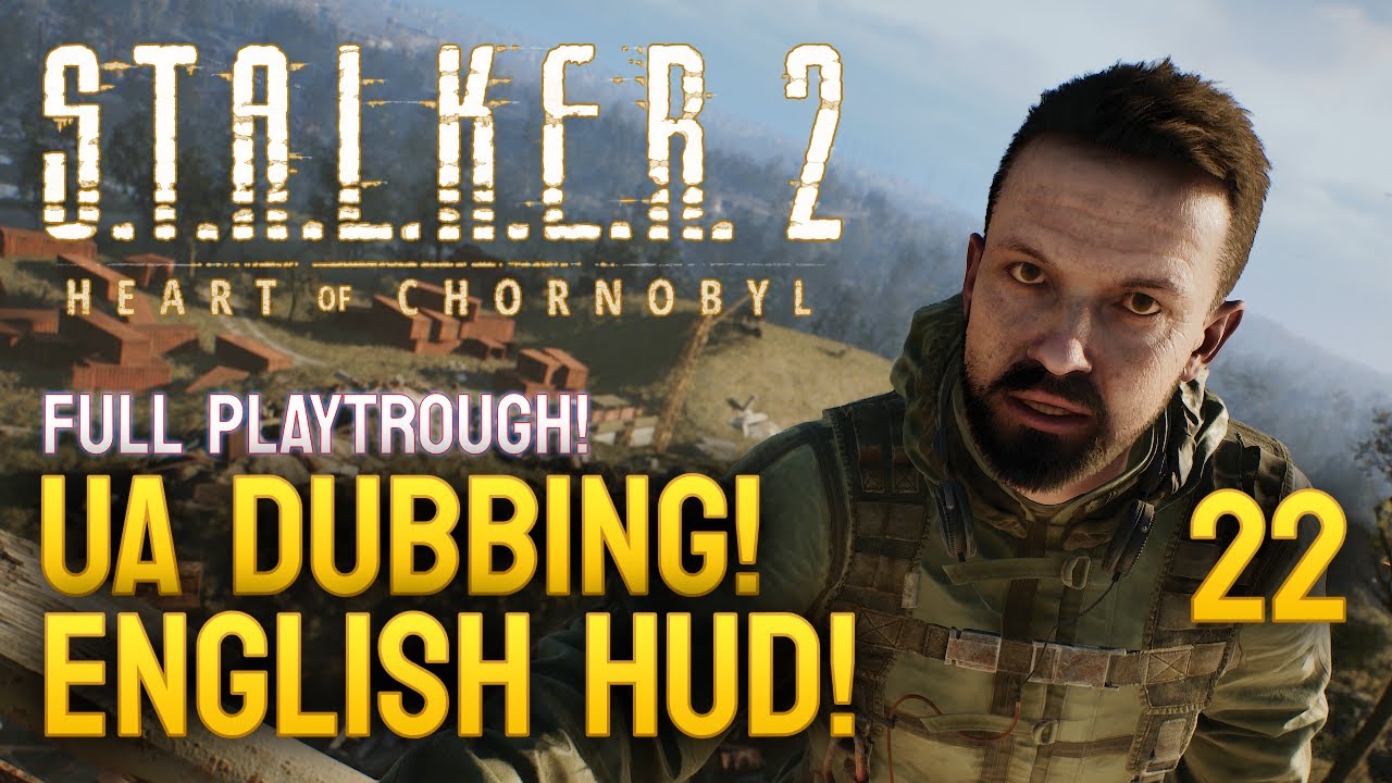 STALKER 2 – FULL Playthrough | Immersive Ukrainian Dubbing, ENG HUD ...