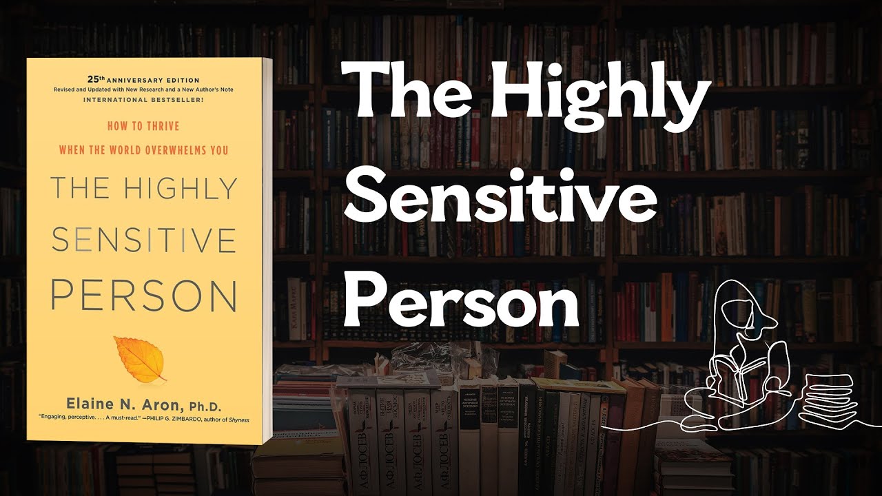 The Highly Sensitive Person | Book Summary - YouTube