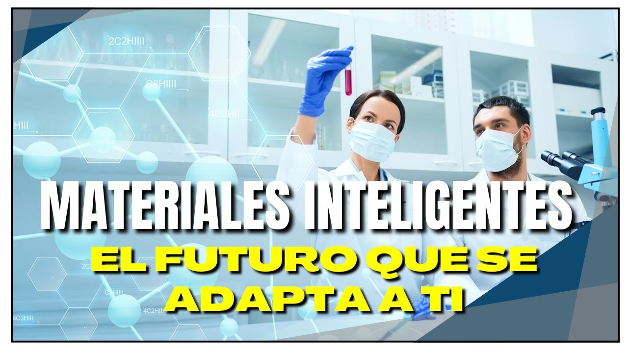 Materiales Inteligentes: El Futuro que se Adapta a Ti - YouTube