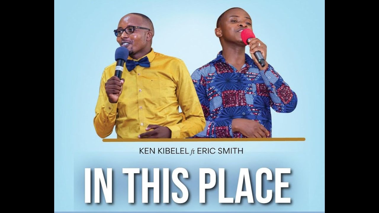 IN THIS PLACE | Ken Kibelel Ft Erick Smith (Official) - YouTube