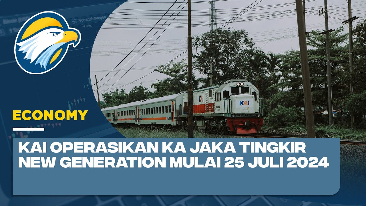 KAI Operasikan KA Jaka Tingkir New Generation Mulai 25 Juli 2024 - YouTube
