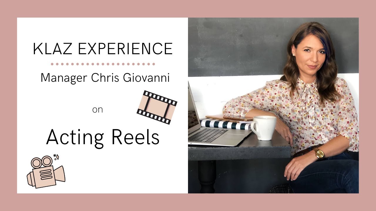 Klaz Experience: Manager Chris Giovanni on Acting Reels - YouTube