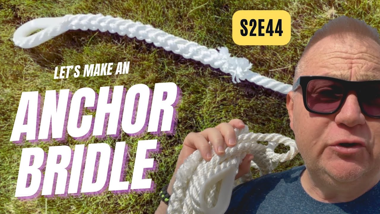 S2E44 I Build A Custom ANCHOR BRIDLE YouTube s2e44-i-build-a-custom-anchor-bridle-youtube