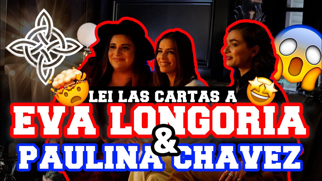 LE LEÍ EL TAROT A EVA LONGORIA Y PAULINA CHÁVEZ | Les regalé un nudo de bruja. #disneyplus - YouTube