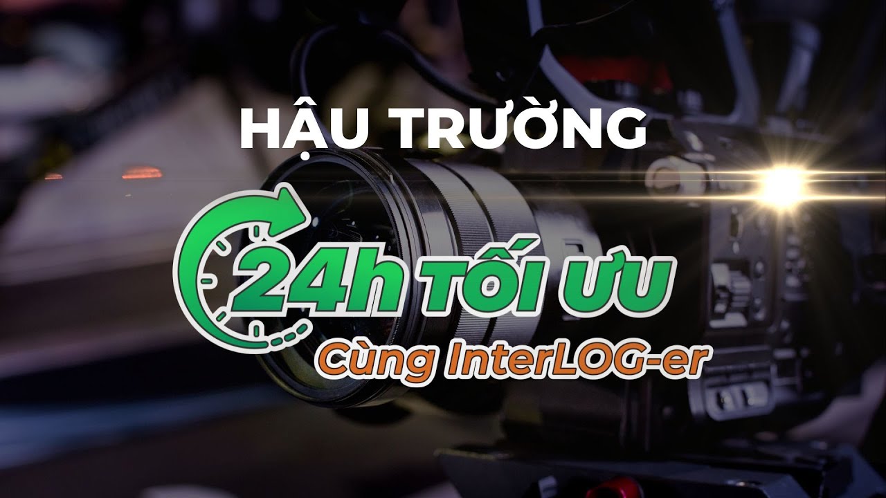 SIÊU HOT | Hậu trường Clip 24h Tối ưu cùng InterLOG-er - YouTube