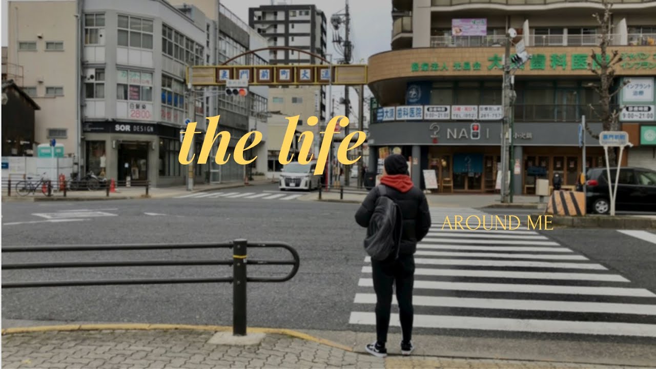 the LIFE around me - YouTube