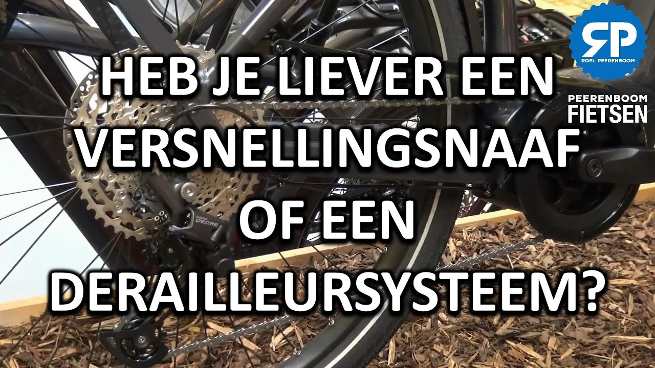 HEB JE LIEVER EEN NAAFVERSNELLING OF EEN DERAILLEURSYSTEEM? - YouTube