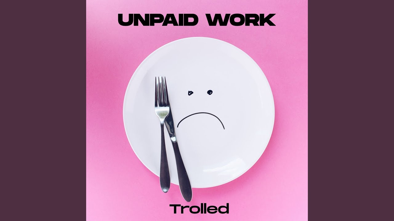Unpaid Work - YouTube