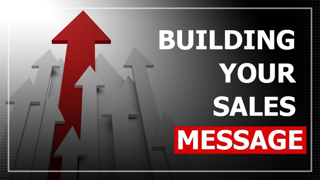 Building Your Sales Message | The SMART Sales System - YouTube