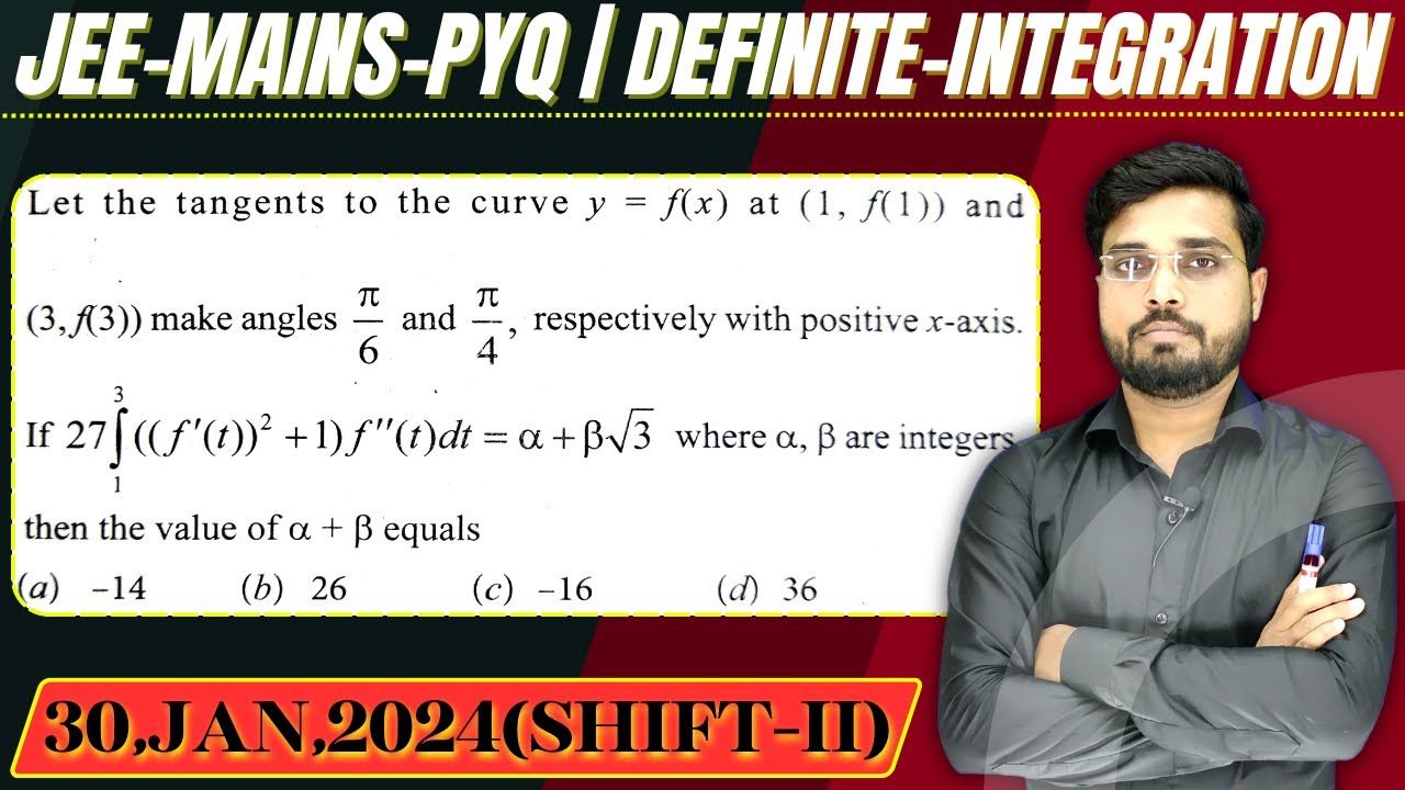 JEE Mains 2024 PYQ [30,JAN,2024(Shift-II)] || find the integrals ...