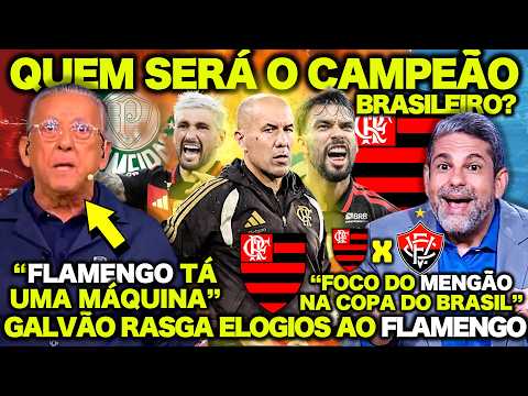 GALVÃO BUENO RASGA ELOGIOS ao FLAMENGO no DEBATE ! QUEM SERÁ O CAMPEÃO BRASILEIRO ?