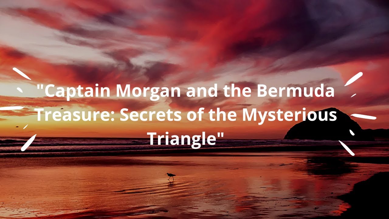 "Captain Morgan and the Bermuda Treasure: Secrets of the Mysterious ...