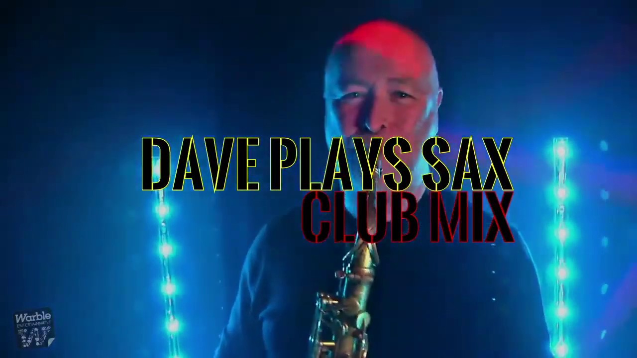 Dave Plays Saxophone // Club Mix Showreel // Book Now at Warble ...