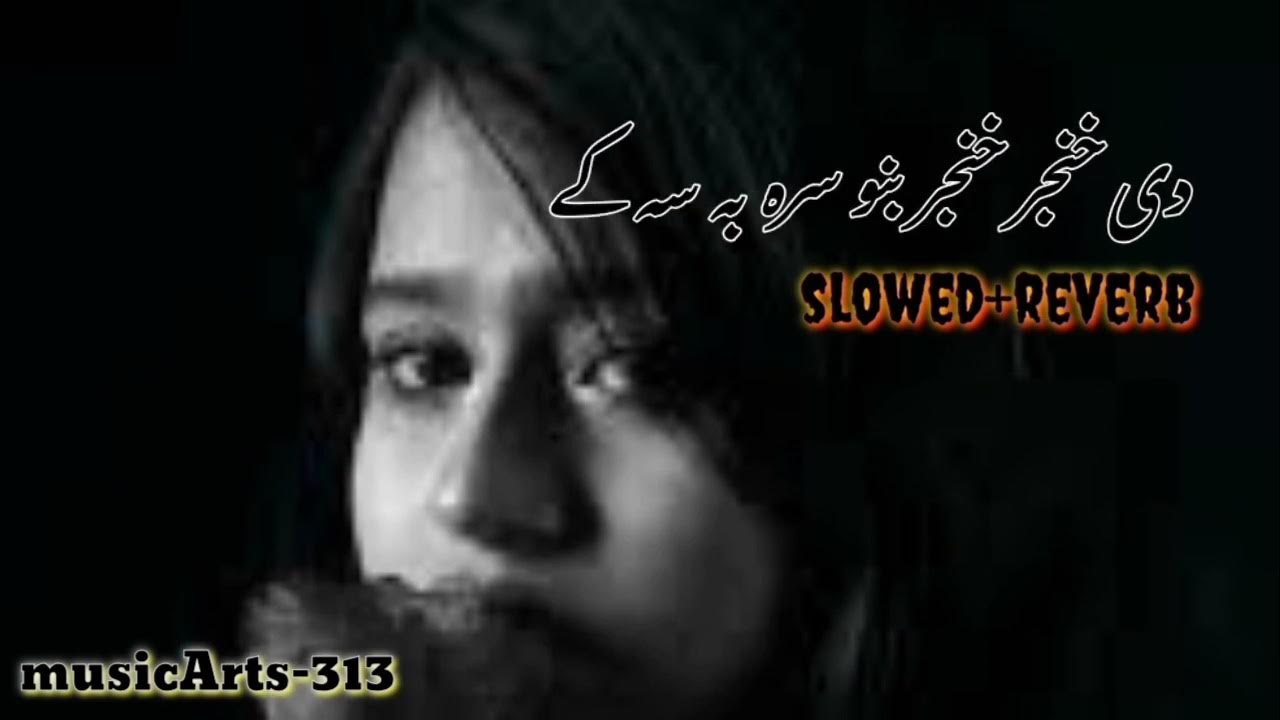poshto new song 2023 de khanjer khanjer banro sara ba sa k poshto new slowed song new slowed ...