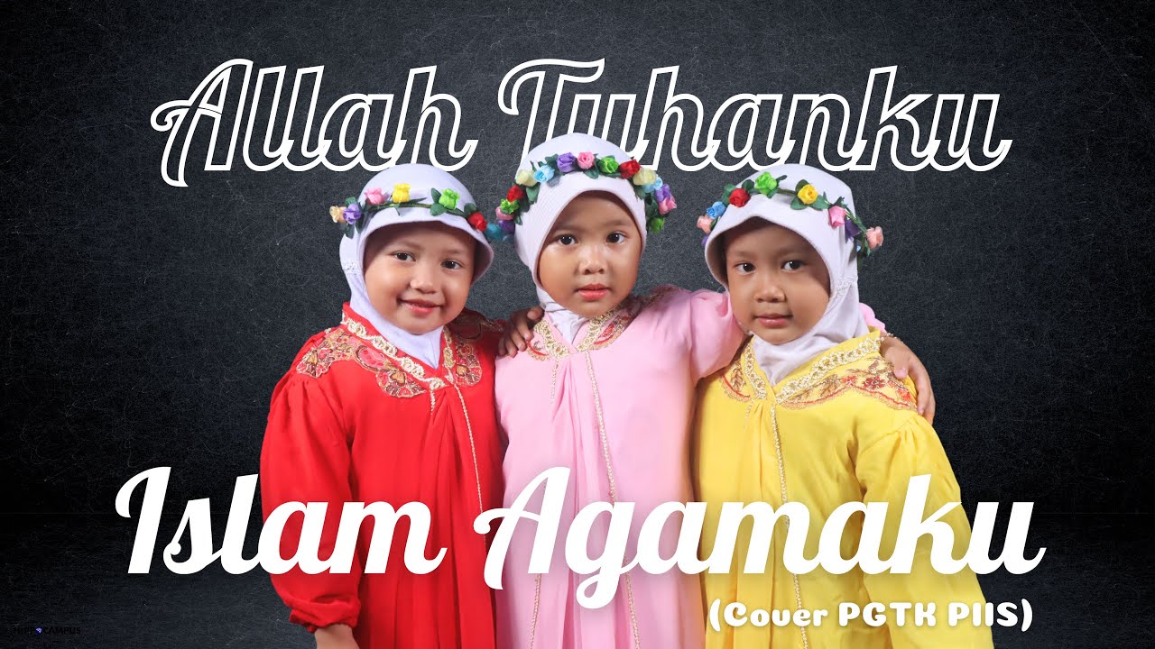 Allah Tuhanku Islam Agamaku-deHakims | PGTK PIIS (Cover) l Ramadan ...
