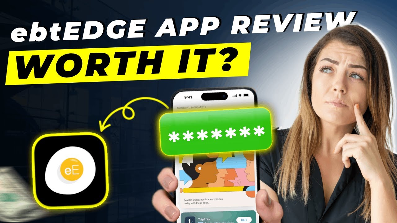 ebtEDGE App Review 2025 | Pros and Cons – Honest & Unbiased - YouTube