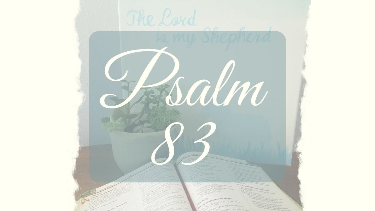 Psalm 83 #thepsalmproject - YouTube
