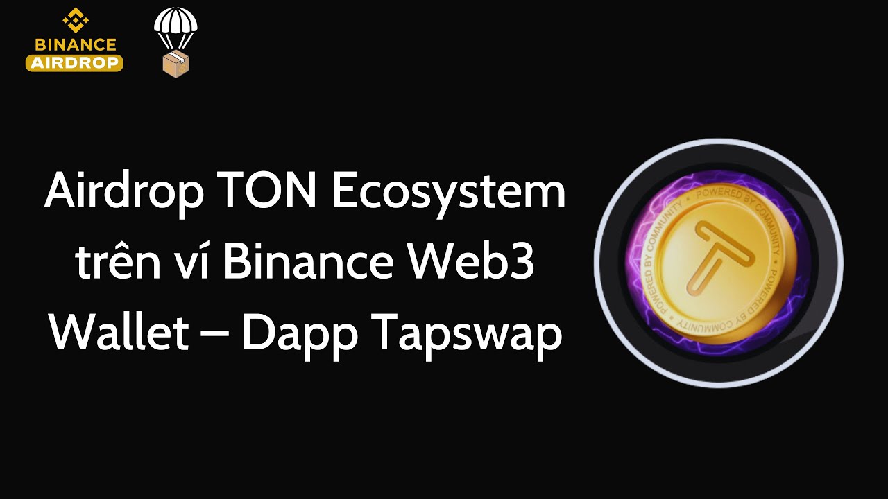 Airdrop TON Ecosystem trên ví Binance Web3 Wallet – Dapp Tapswap - YouTube