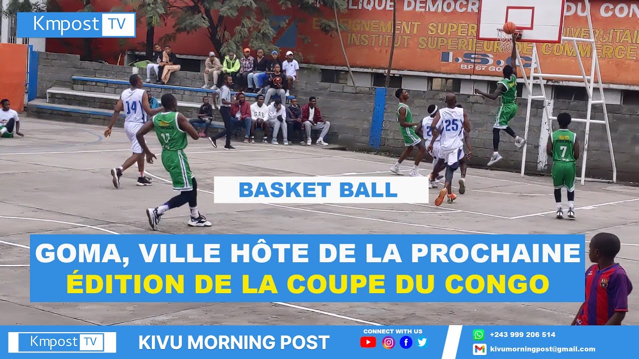 BASKETBALL : GOMA, VILLE HÔTE DE LA PROCHAINE ÉDITION DE LA COUPE DU ...