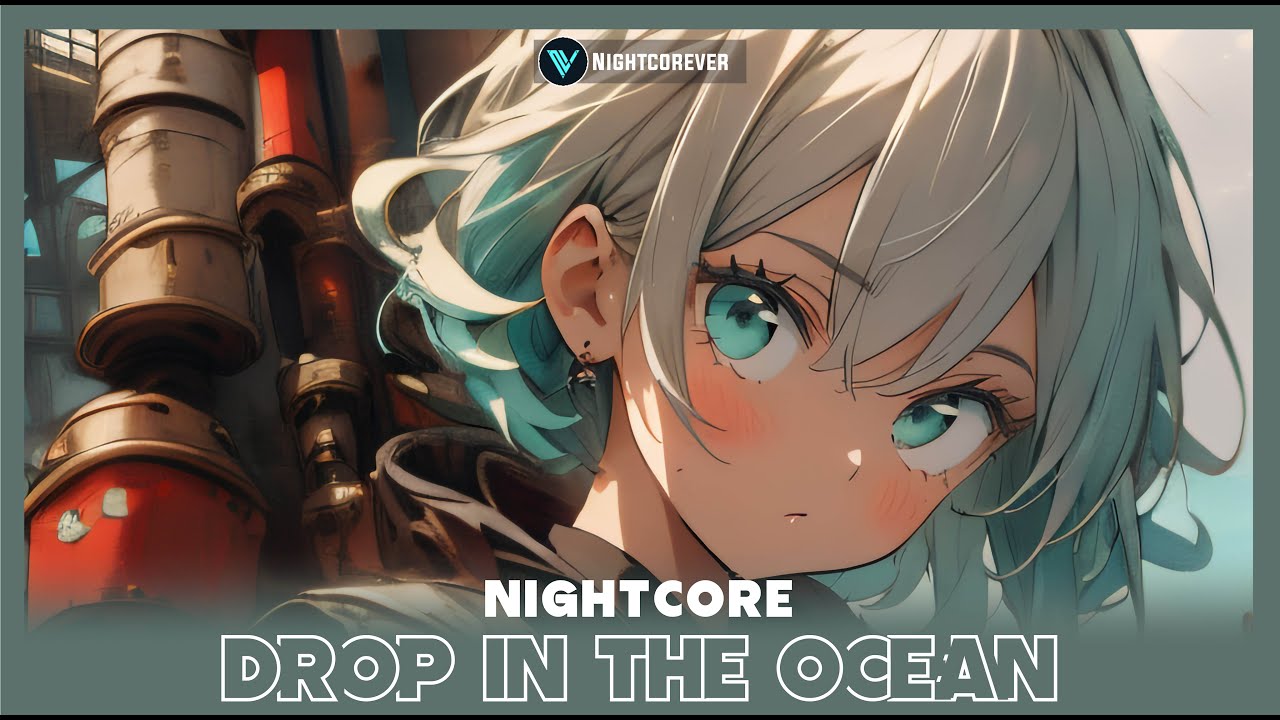 Nightcore - Drop In The Ocean [Poylow, Harry Taylor, MAD SNAX feat. India Dupriez] - YouTube