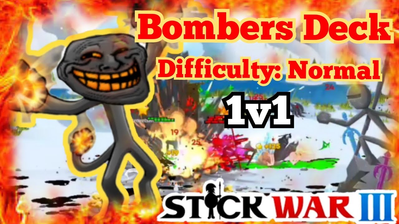 Stick War 3:Saga – Bombers Deck | Rank Match 1v1 | Difficulty: Normal ...
