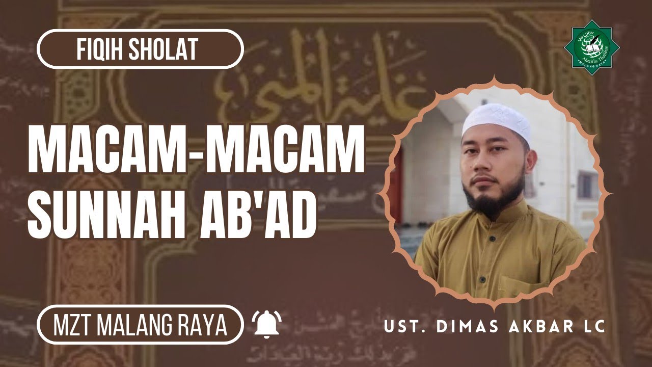 SUNNAH-SUNNAH AB’AD | UST. DIMAS AKBAR LC #mztmalangraya #fiqihshalat ...