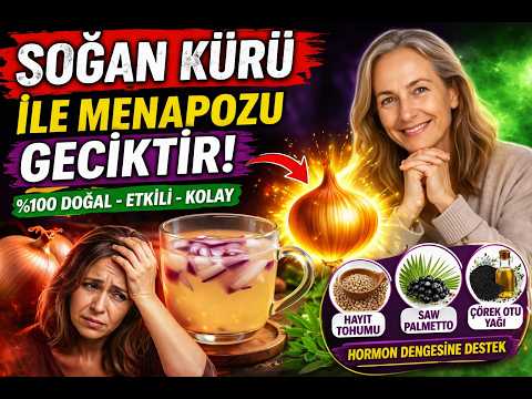 👉 Erken Menopozu Yavaşlatan Kür! | Soğan + Hayıt Tohumu + Çörek Otu