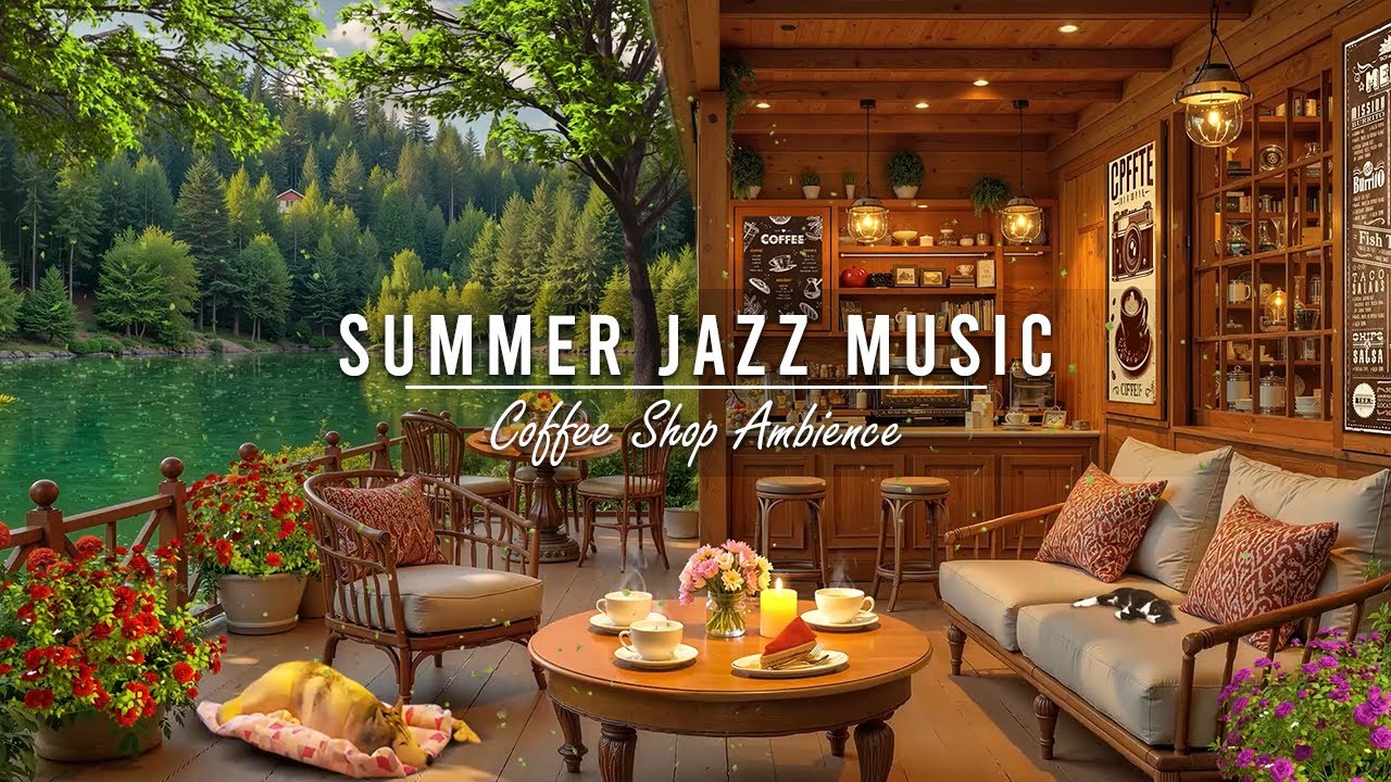 Relaxing Summer Jazz Music for Studying 🌤️ Lakeside Cafe Ambience ...