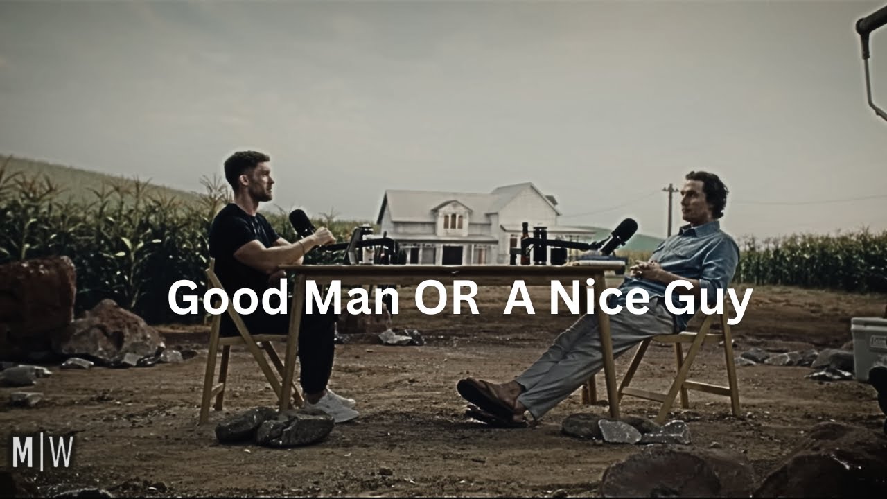 A Good Man Is Not Nice Guy - YouTube