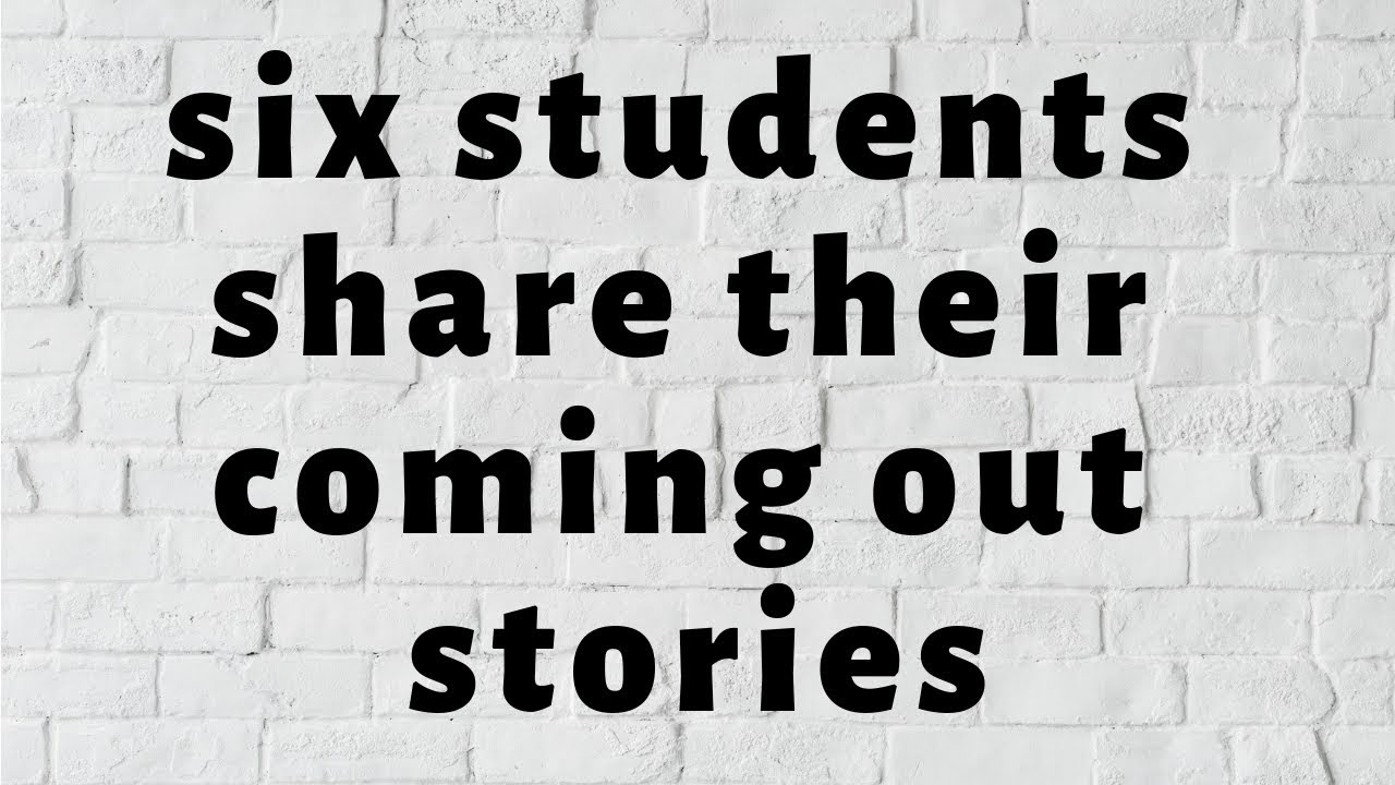 LGBTQ students share their coming out stories - YouTube