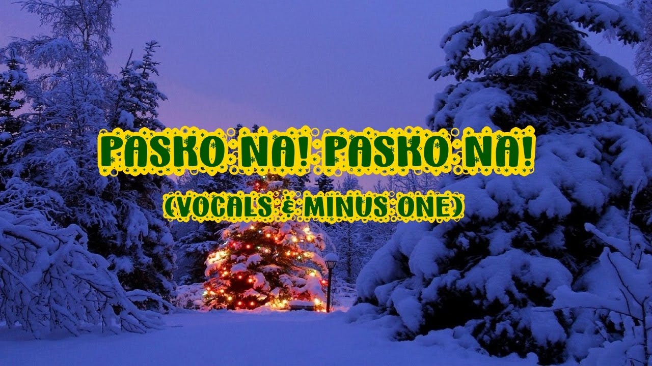 Pasko Na! Pasko Na! (pamaskong awitin ng Papuri Singers na may vocals ...