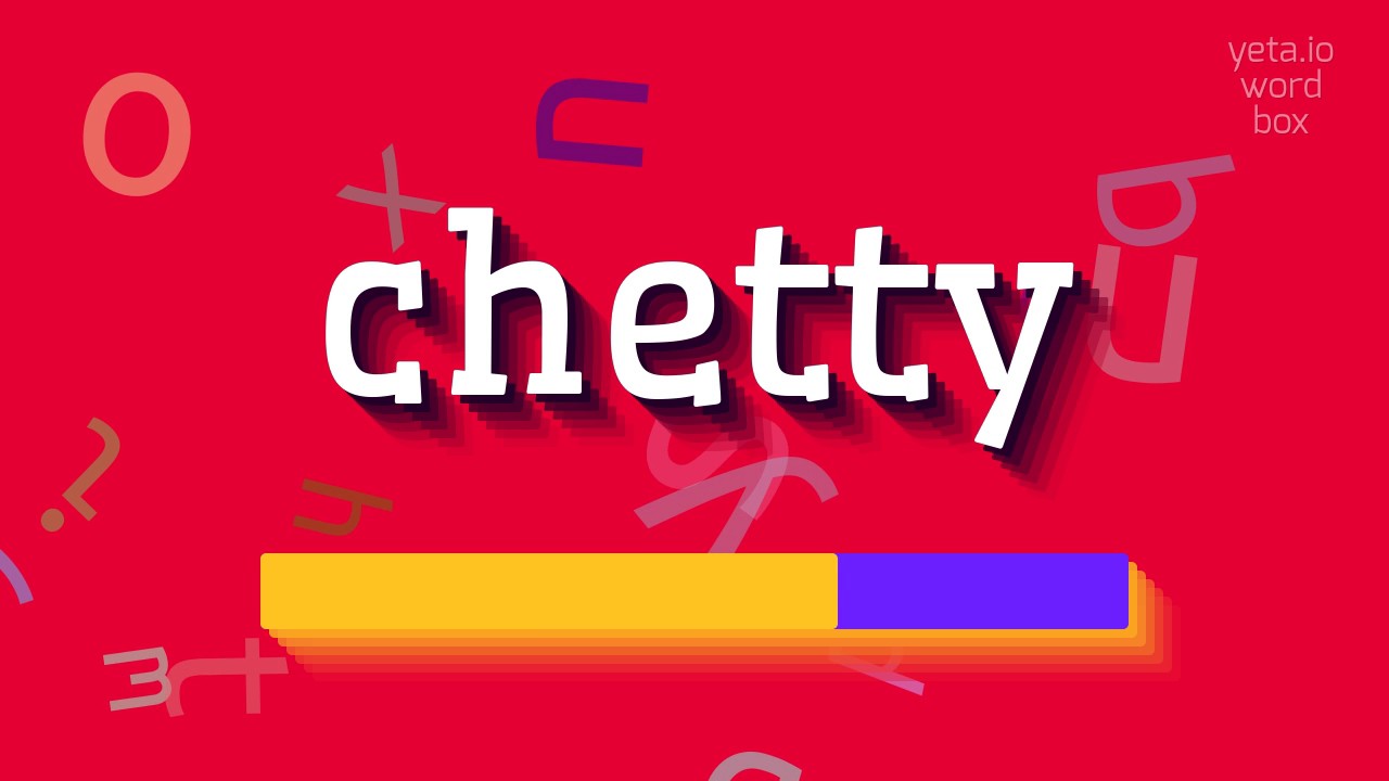 How to say "chetty"! (High Quality Voices) - YouTube