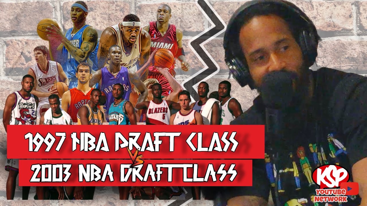 KSP | The Better NBA Draft Class: 1997 vs. 2003 - YouTube