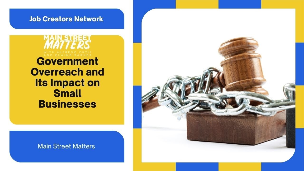 Government Overreach and Its Impact on Small Businesses - YouTube