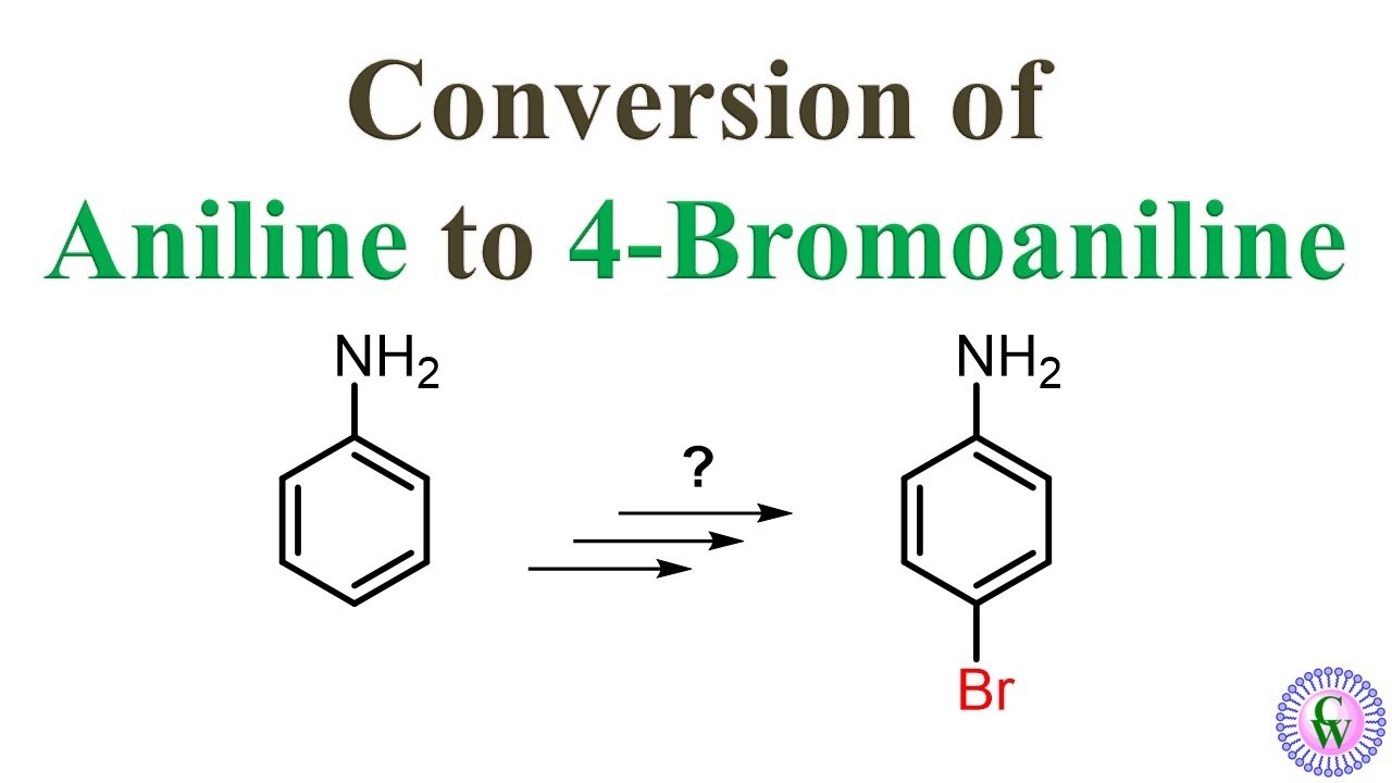Conversion of Aniline to 4-Bromoaniline - YouTube
