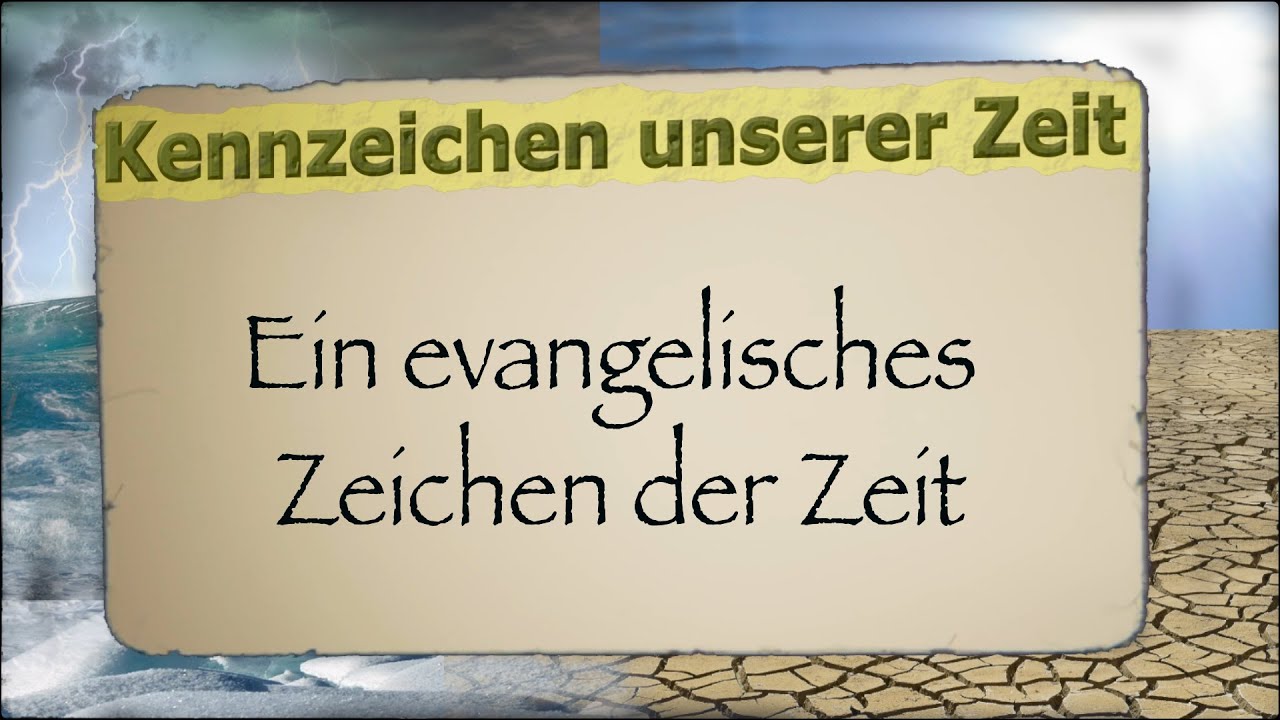 Kennzeichen unserer Zeit Ein evangelisches Zeichen der Zeit - YouTube