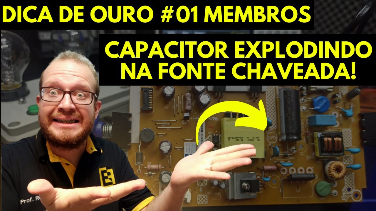 DICA DE OURO 01 - CAPACITOR EXPLODIU Na Fonte Chaveada? NÃO COMETA Este ...