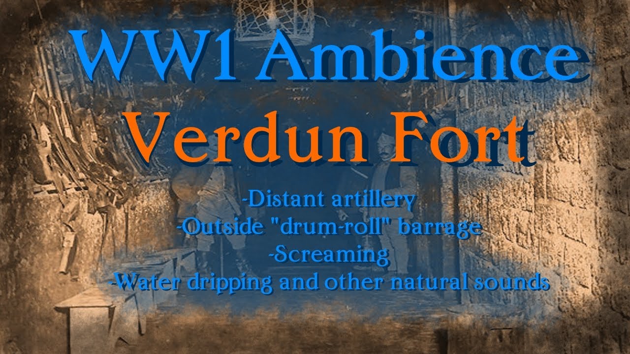 WW1 "Fort Vaux" Ambience (Intense drumroll barrage, screaming, water ...